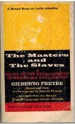 The Masters and the Slaves: A Study in the Development of Brazilian ...