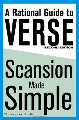 A Rational Guide to Verse: Scansion Made Simple by Christopher Aruffo ...