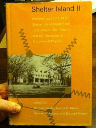 Shelter Island II: Proceedings of the 1983 Shelter Island Conference on ...