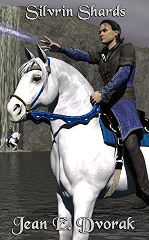 Silvrin Shards (Saga of Magiskeep, #4) by Jean E. Dvorak | Goodreads