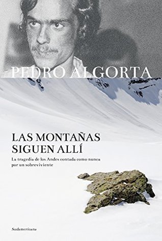 Las montañas siguen allí: La tragedia de los Andes contada como nunca ...