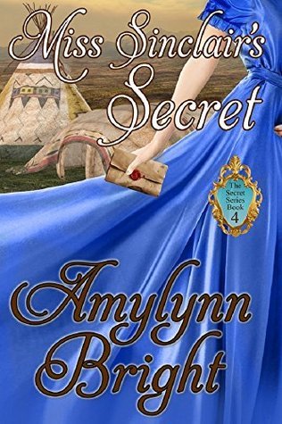 Miss Sinclair's Secret (The Secret Series, #4) by Amylynn Bright ...
