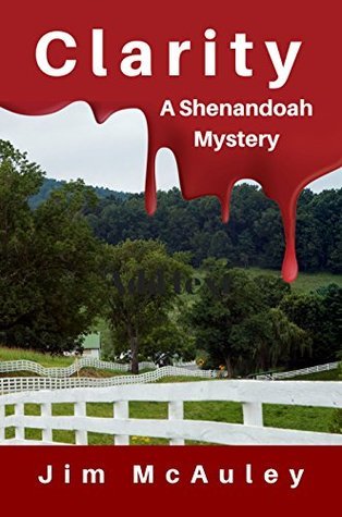 Clarity: A Shenandoah Mystery by Jim McAuley | Goodreads