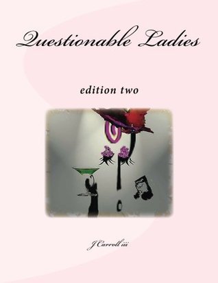 Questionable Ladies by J. Carroll | Goodreads