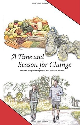 A Time and Season for Change: Weight Management and Wellness System by ...