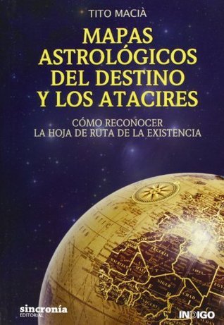 Mapas astrológicos del destino y los atacires by Tito Macia | Goodreads