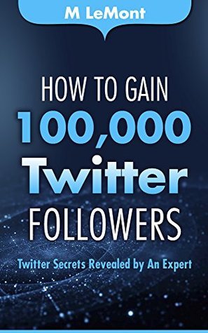 How To Gain 100,000 Twitter / X Followers: Twitter Secrets Revealed by ...