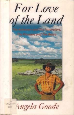 For The Love of the Land by Angela Goode | Goodreads