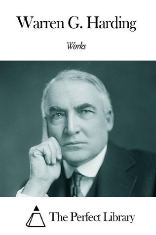 Works of Warren G. Harding by Warren G. Harding | Goodreads