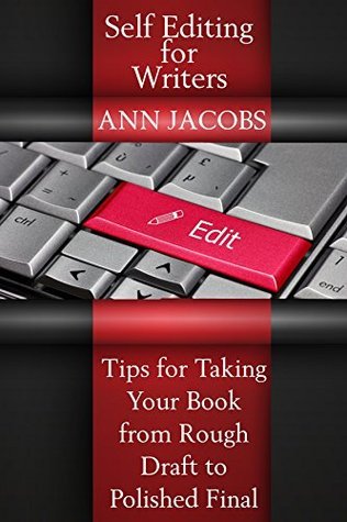 Self-editing for Writers: Tips for Taking Your Book From Rough Draft To ...