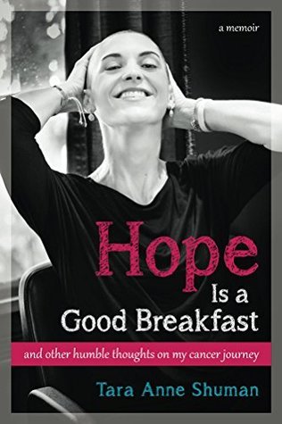 Hope Is a Good Breakfast: and other humble thoughts on my cancer ...
