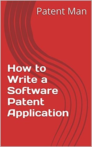 How to Write a Software Patent Application: Your Guide to Quickly ...