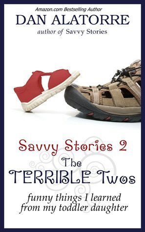 The TERRIBLE Two's (Savvy Stories, #2) by Dan Alatorre | Goodreads