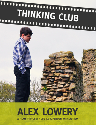 Thinking Club: A Filmstrip of My Life As a Person With Autism by Alex ...
