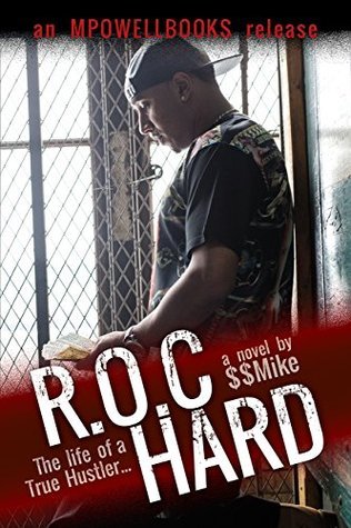 R.O.C Hard: The Life of a True Hustler... by $$Mike | Goodreads