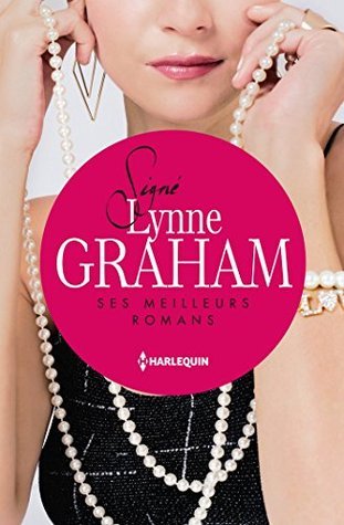 Signé Lynne Graham: ses meilleurs romans: A la place d'une autre / Sous ...