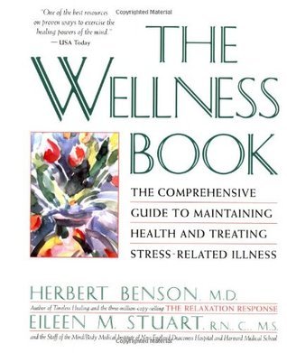 The Wellness Book: The Comprehensive Guide to Maintaining Health and ...