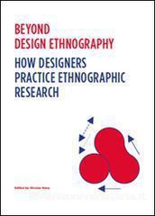 Beyond Design Ethnography: How Designers Practice Ethnographic Research ...