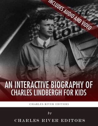 An Interactive Biography of Charles Lindbergh for Kids by Charles River ...