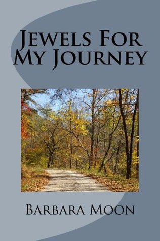 Jewels for My Journey by Barbara Moon | Goodreads
