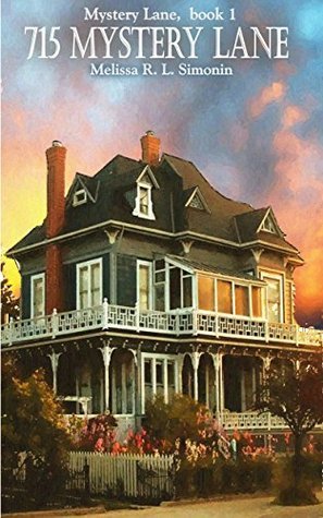 715 Mystery Lane by Melissa R.L. Simonin | Goodreads