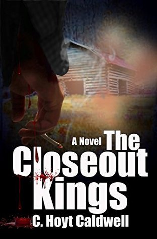 The Closeout Kings by C. Hoyt Caldwell | Goodreads