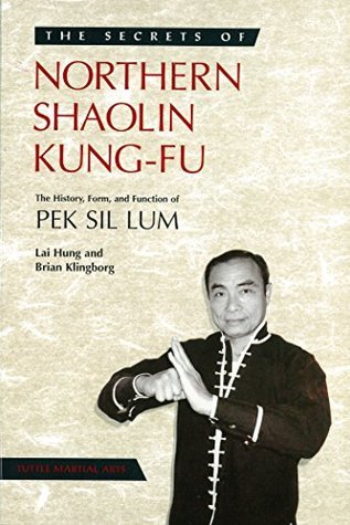 Secrets of Northern Shaolin Kung-fu: The History, Form, and Function of ...