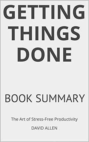 Getting Things Done: The Art of Stress-Free Productivity by David Allen ...