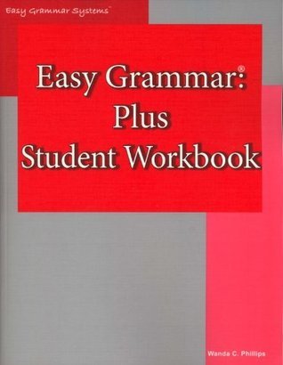 Easy Grammar Plus Student Workbook by Wanda Phillips; Wanda C. Phillips | Goodreads