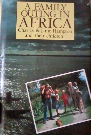 A Family Outing In Africa by Charles Hampton | Goodreads
