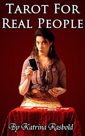 Tarot For Real People by Katrina Rasbold | Goodreads
