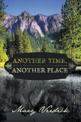 Another Time, Another Place by Mary Verdick | Goodreads