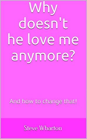 Where did our love go?: And how to get it back! by Steve Wharton ...