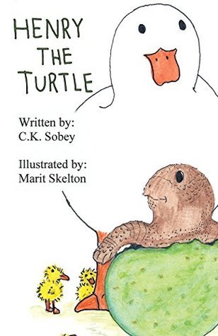 Henry the Turtle by C.K. Sobey | Goodreads