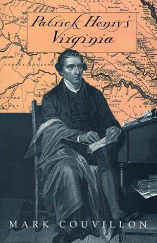 Patrick Henry's Virginia: A guide to the homes and sites in the life of ...