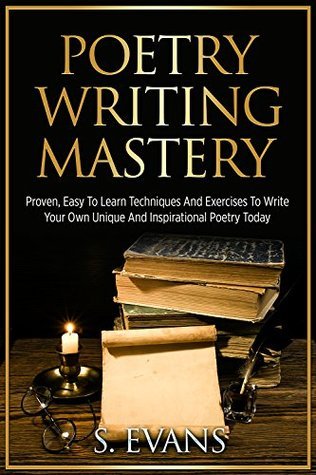 Poetry Writing Mastery: Proven, Easy to Learn Techniques and Exercises ...