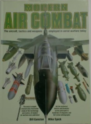 Modern Air Combat: Aircraft, Tactics and Weapons Employed in Aerial ...