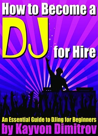 How to Become a DJ for Hire: An Essential Guide to DJing for Beginners ...
