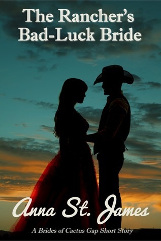 The Rancher's Bad-Luck Bride by Anna St. James | Goodreads