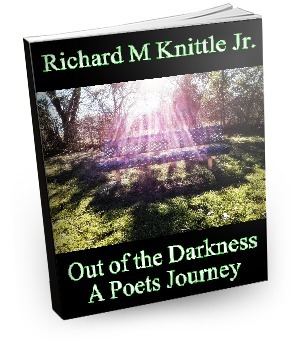 Out of the Darkness: A Poets Journey by Richard M. Knittle Jr. | Goodreads