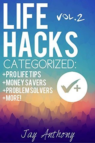 Life Hacks (Vol. 2): The Ultimate Lifehacker Guide to Saving Money ...