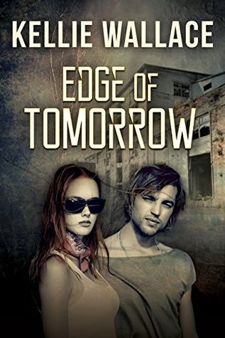 Edge of Tomorrow by Kellie Wallace | Goodreads