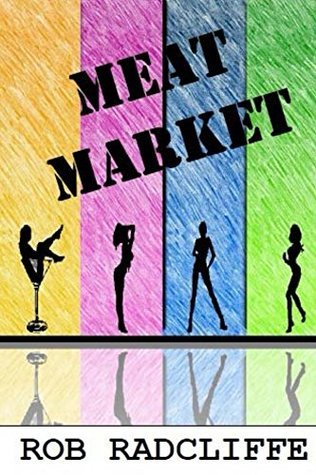 Meat Market by Rob Radcliffe | Goodreads