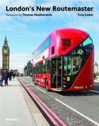 The London's New Routemaster by Tony Lewin | Goodreads