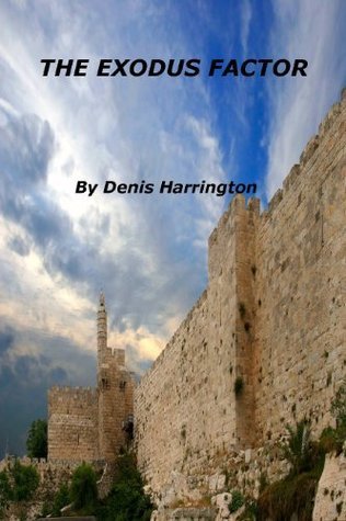 The Exodus Factor by Denis J. Harrington | Goodreads