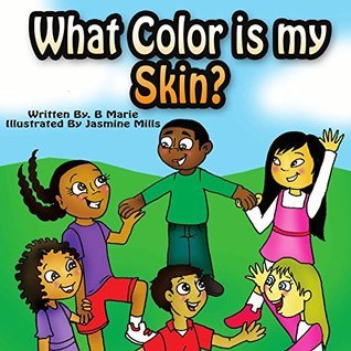 What Color is My Skin? by B. Marie | Goodreads