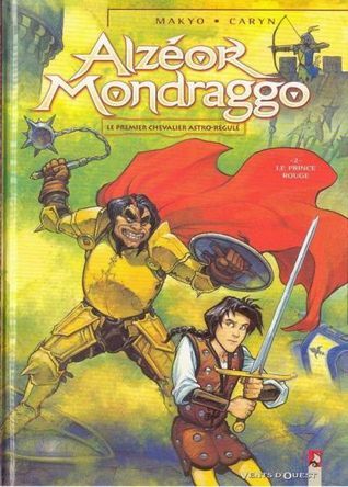 Le Prince rouge (Alzéor Mondraggo #2) by Pierre Makyo | Goodreads