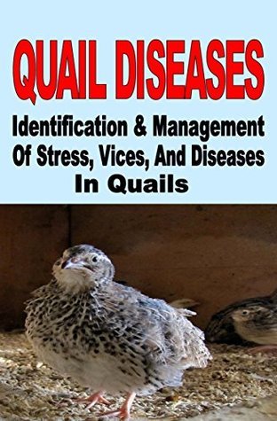 Quail Diseases: Identification And Management Of Stress, Vices, And ...