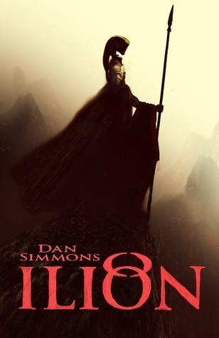 Ilion by Dan Simmons | Goodreads
