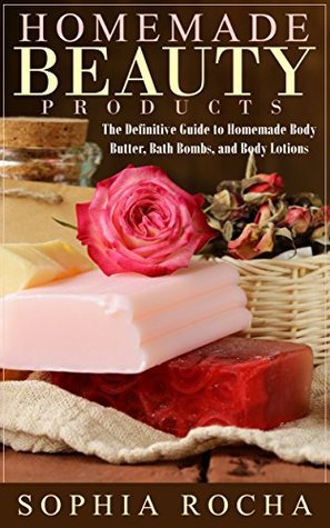 Homemade Beauty Products: The Definitive Guide to Homemade Body Butter ...